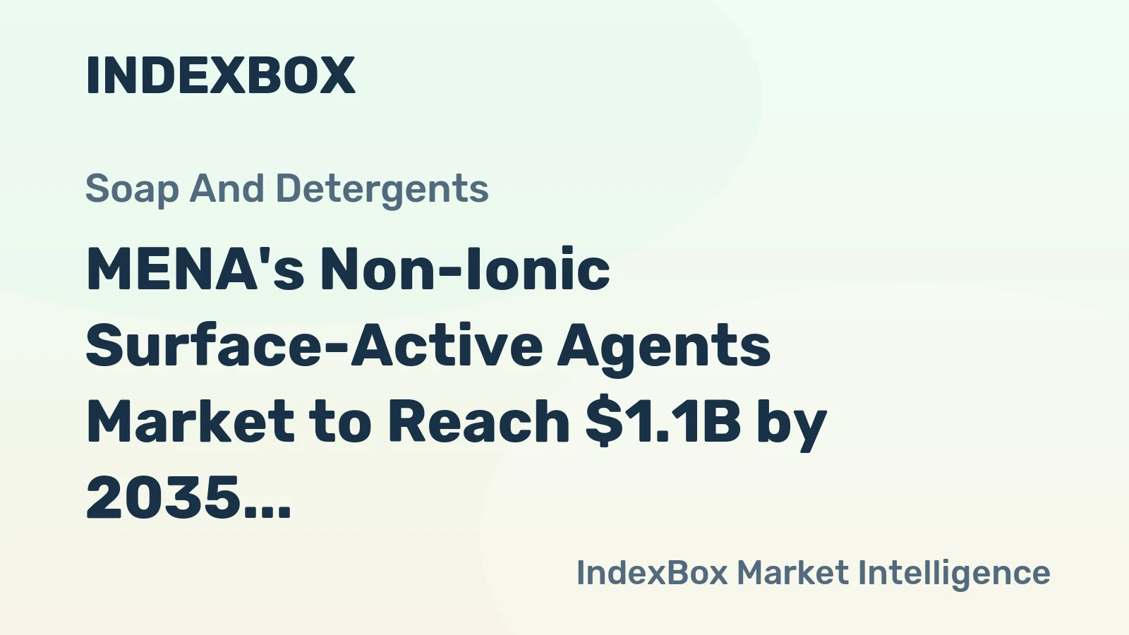 MENA's Non-Ionic Surface-Active Agents Market to Reach $1.1B by 2035