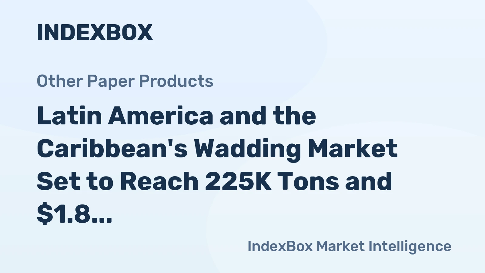 Latin America and the Caribbean's Wadding Market Set to Reach 225K Tons and $1.8 Billion by 2035