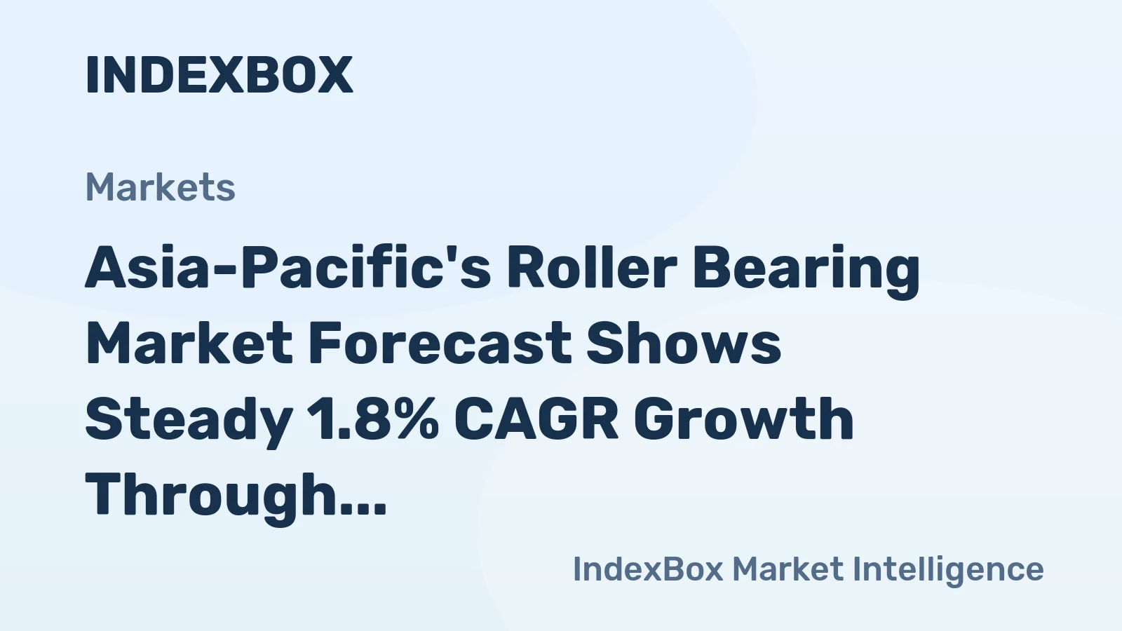 Asia-Pacific's Roller Bearing Market Forecast Shows Steady 1.8% CAGR Growth Through 2035
