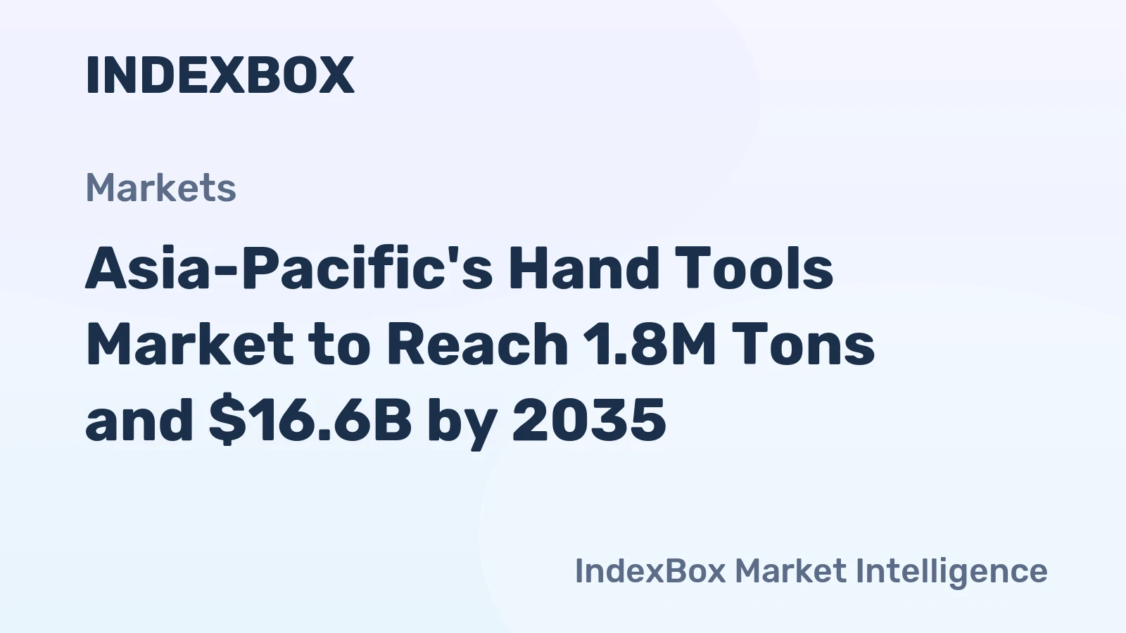 Asia-Pacific's Hand Tools Market to Reach 1.8M Tons and $16.6B by 2035
