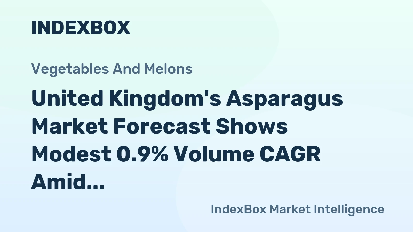 United Kingdom's Asparagus Market Forecast Shows Modest 0.9% Volume CAGR Amid Import Reliance