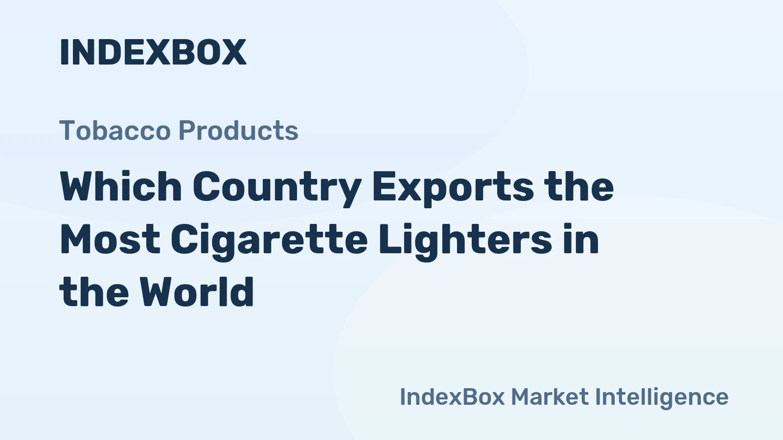 Which Country Exports the Most Cigarette Lighters in the World?