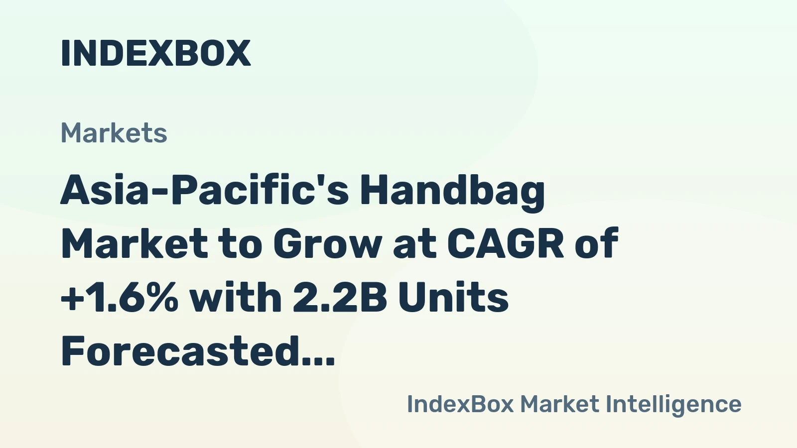 Asia-Pacific's Handbag Market to Grow at CAGR of +1.6% with 2.2B Units Forecasted by 2035