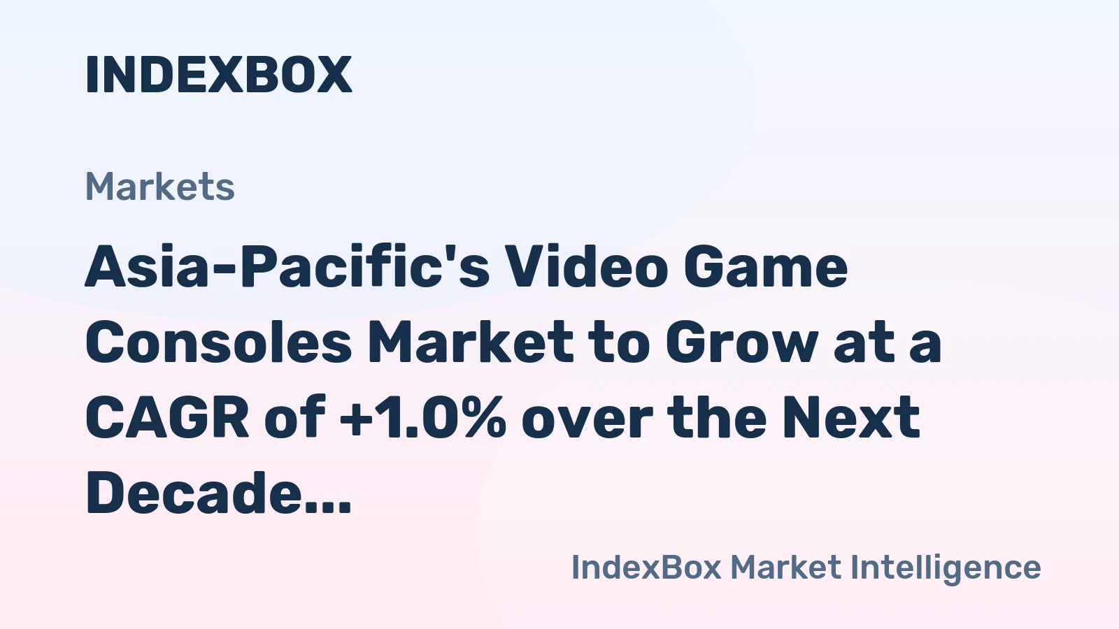 Asia-Pacific's Video Game Consoles Market to Grow at a CAGR of +1.0% over the Next Decade