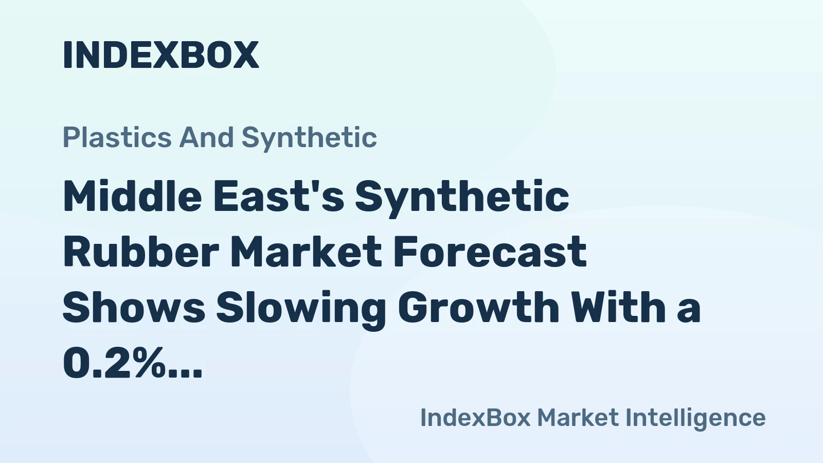 Middle East's Synthetic Rubber Market Forecast Shows Slowing Growth With a 0.2% Volume CAGR Through 2035