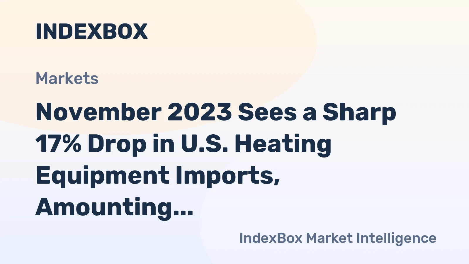 November 2023 Sees a Sharp 17% Drop in U.S. Heating Equipment Imports, Amounting to $166M