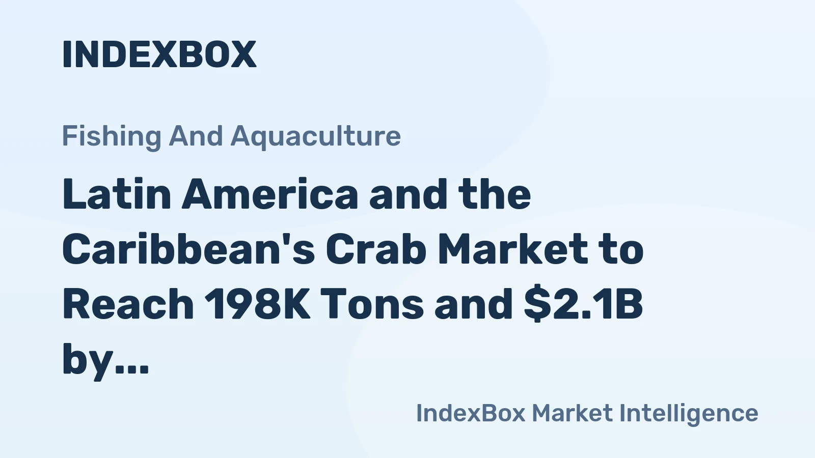 Latin America and the Caribbean's Crab Market to Reach 198K Tons and $2.1B by 2035