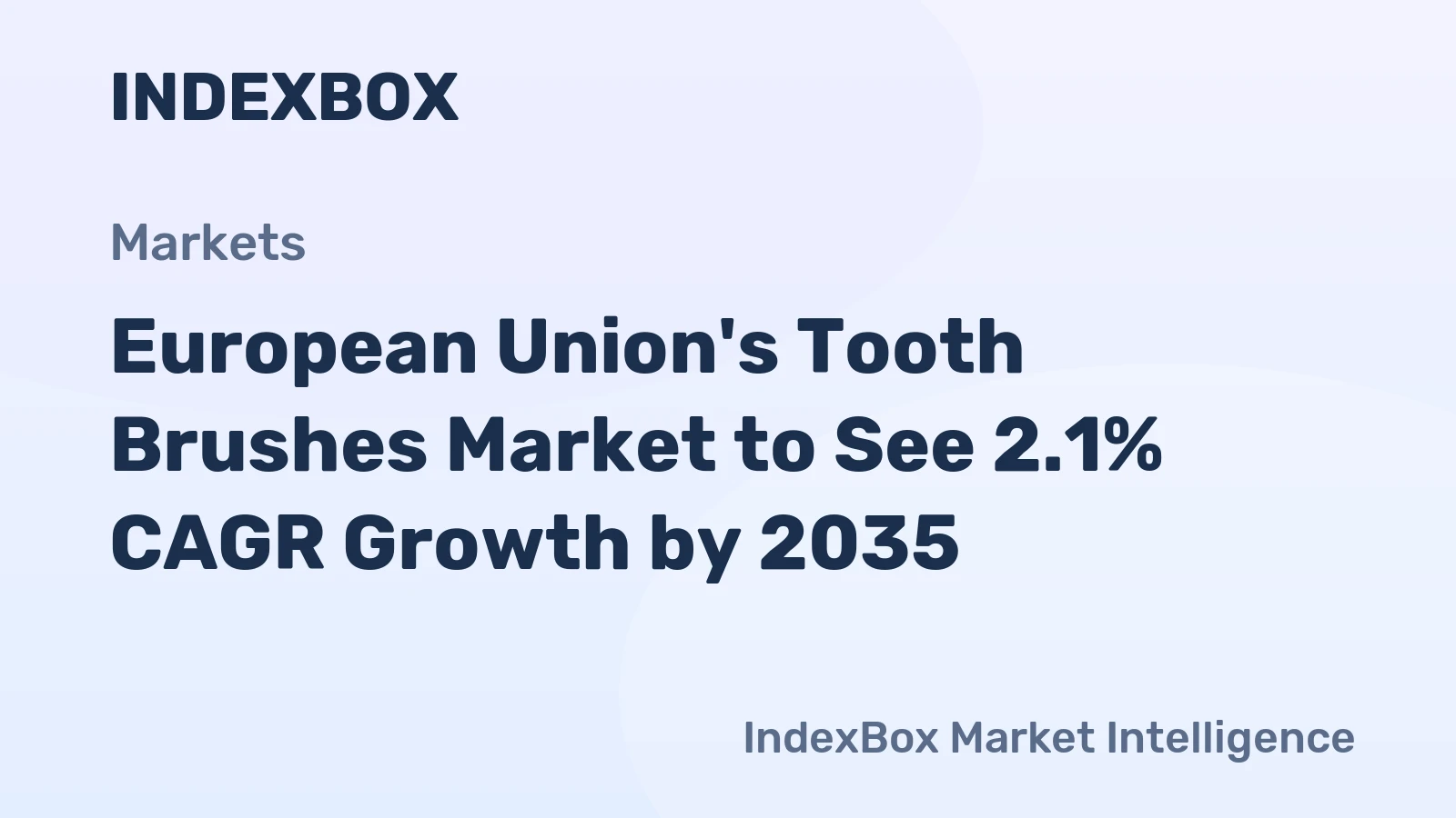 European Union's Tooth Brushes Market to See 2.1% CAGR Growth by 2035