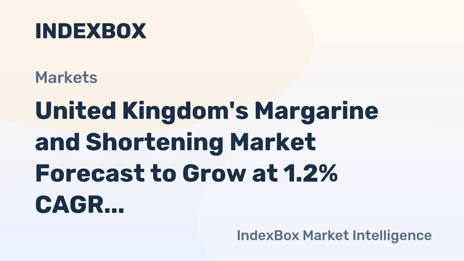 United Kingdom's Margarine and Shortening Market Forecast to Grow at 1.2% CAGR