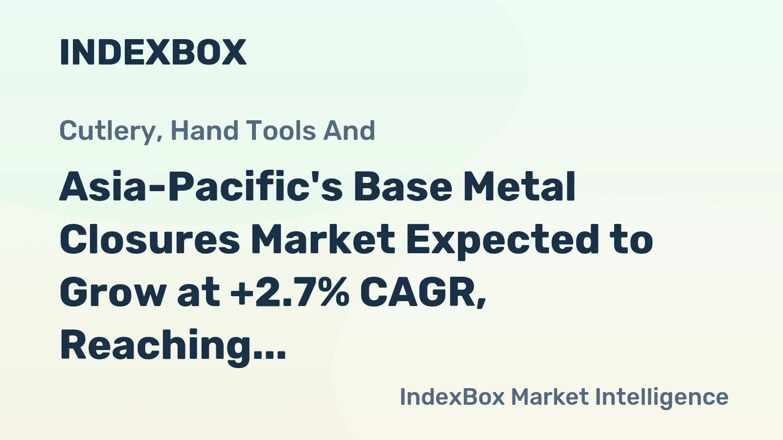 Asia-Pacific's Base Metal Closures Market Expected to Grow at +2.7% CAGR, Reaching $22.9B by 2035