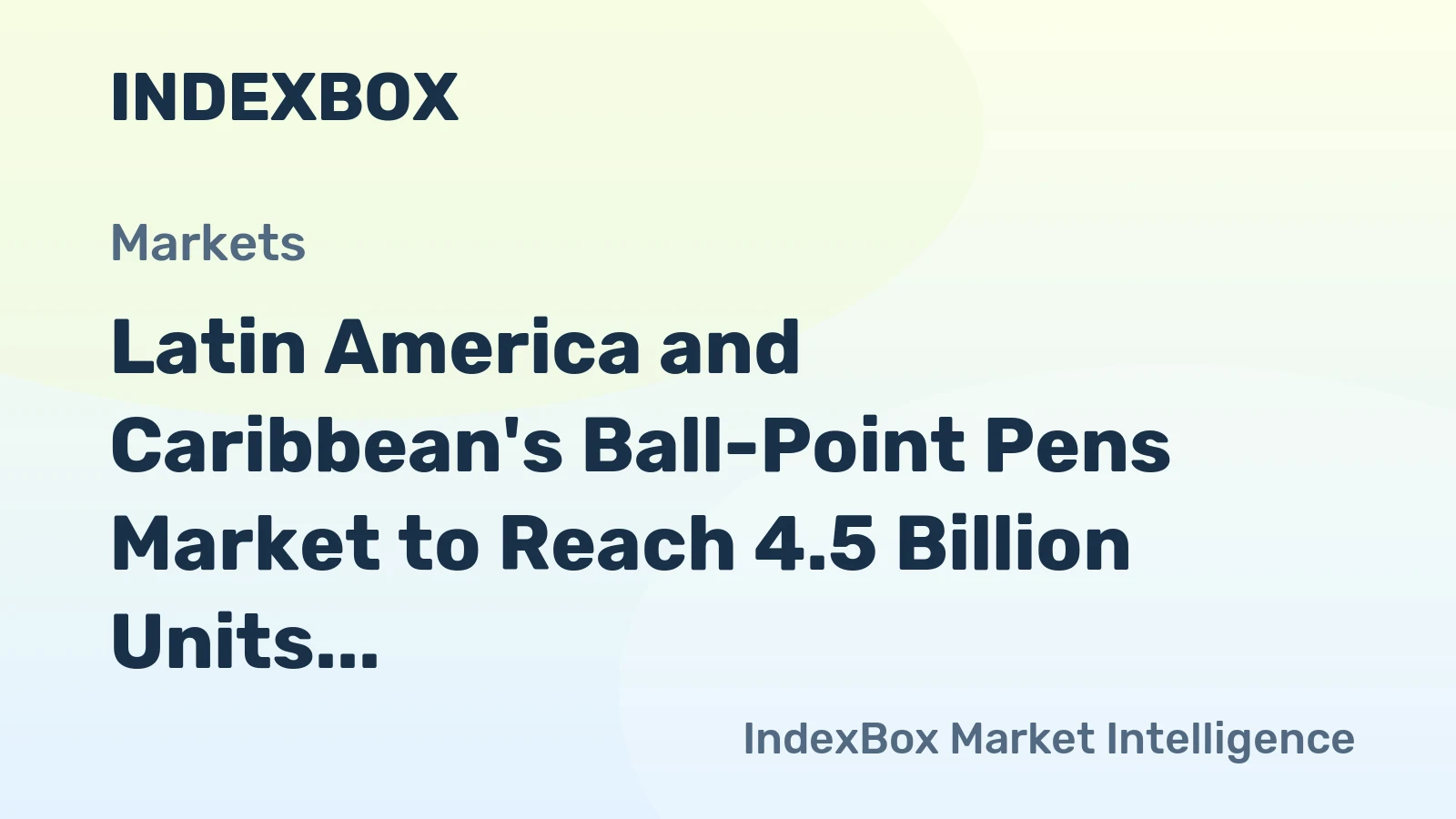 Latin America and Caribbean's Ball-Point Pens Market to Reach 4.5 Billion Units by 2035, Valued at $646 Million