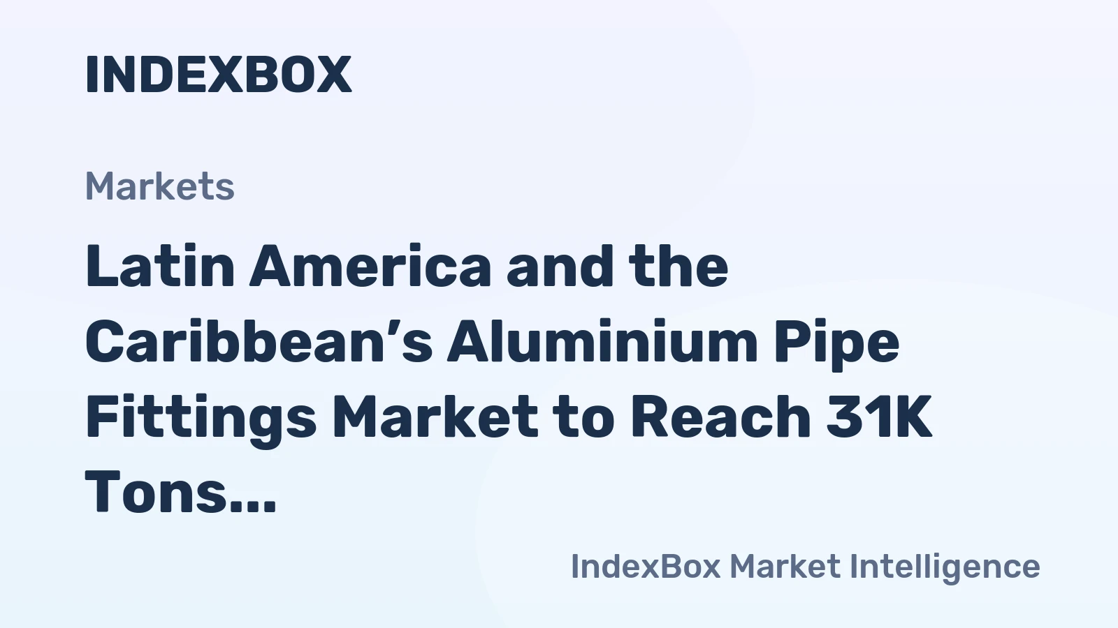 Latin America and the Caribbean’s Aluminium Pipe Fittings Market to Reach 31K Tons and $671M by 2035