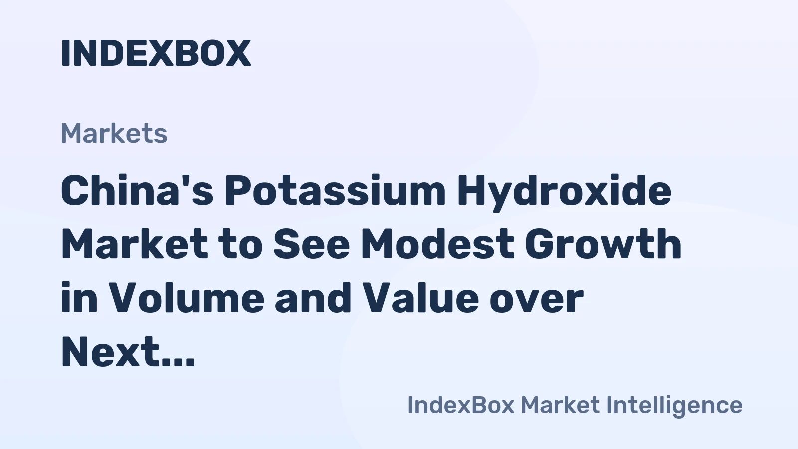 China's Potassium Hydroxide Market to See Modest Growth in Volume and Value over Next Decade