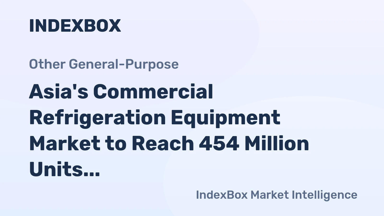Asia's Commercial Refrigeration Equipment Market to Reach 454 Million Units and $40.9 Billion by 2035