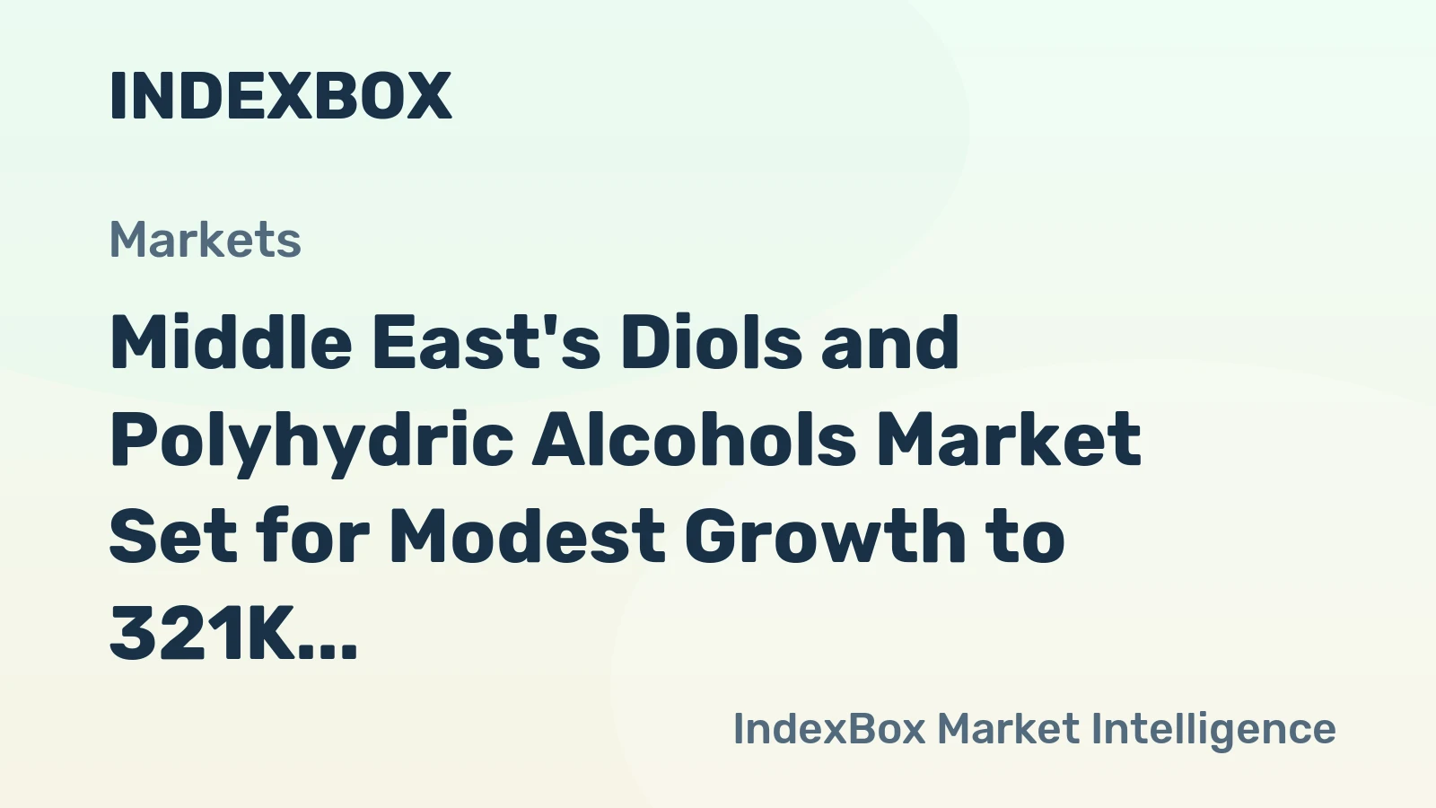 Middle East's Diols and Polyhydric Alcohols Market Set for Modest Growth to 321K Tons and $714M