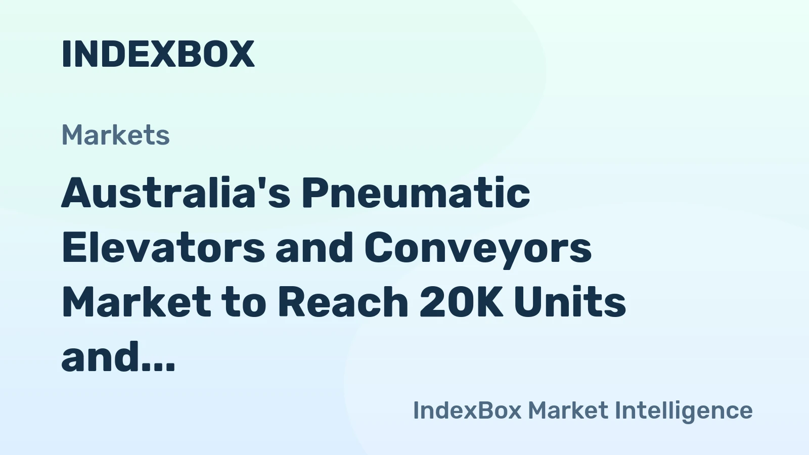 Australia's Pneumatic Elevators and Conveyors Market to Reach 20K Units and $109M by 2035