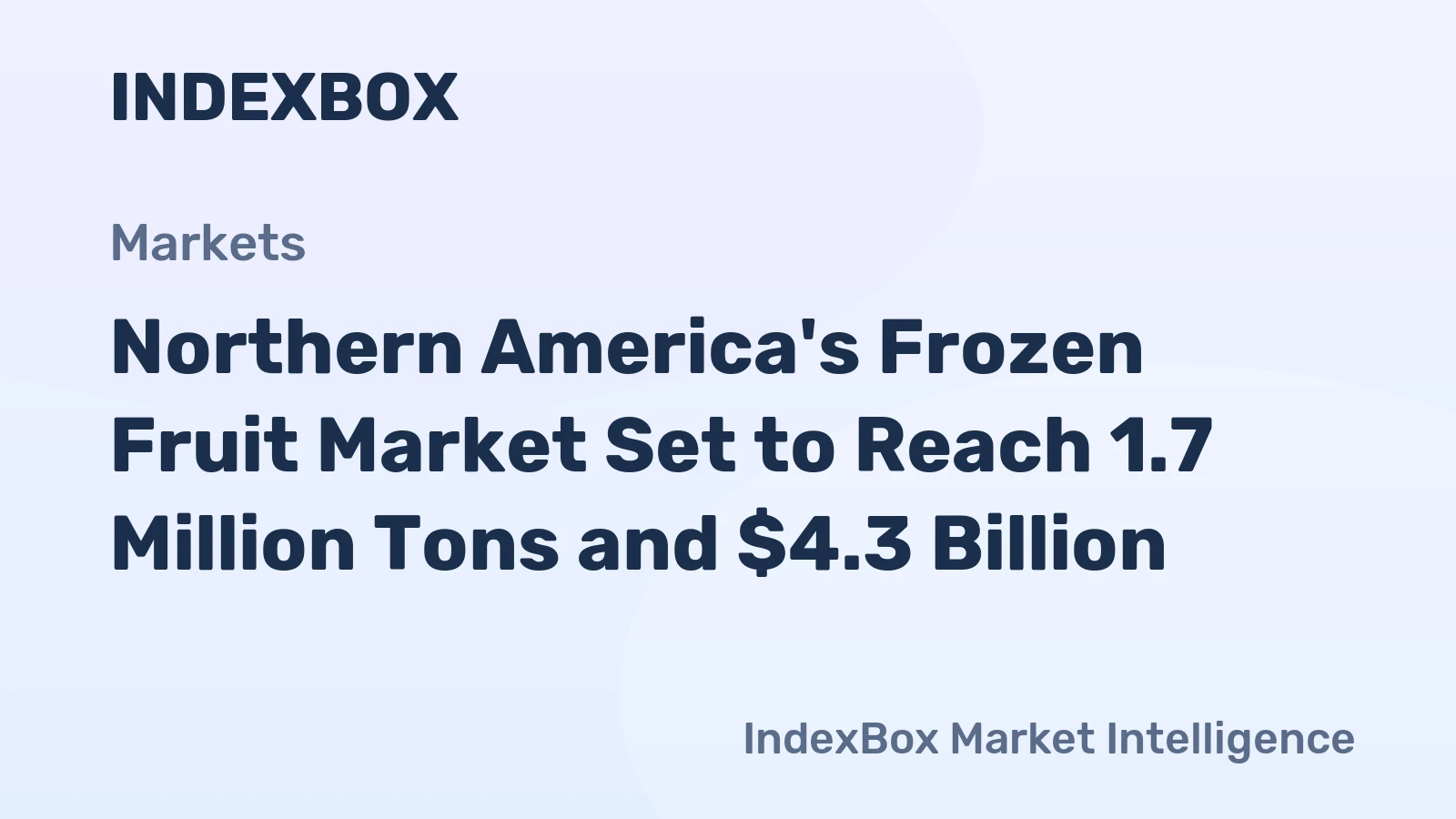 Northern America's Frozen Fruit Market Set to Reach 1.7 Million Tons and $4.3 Billion