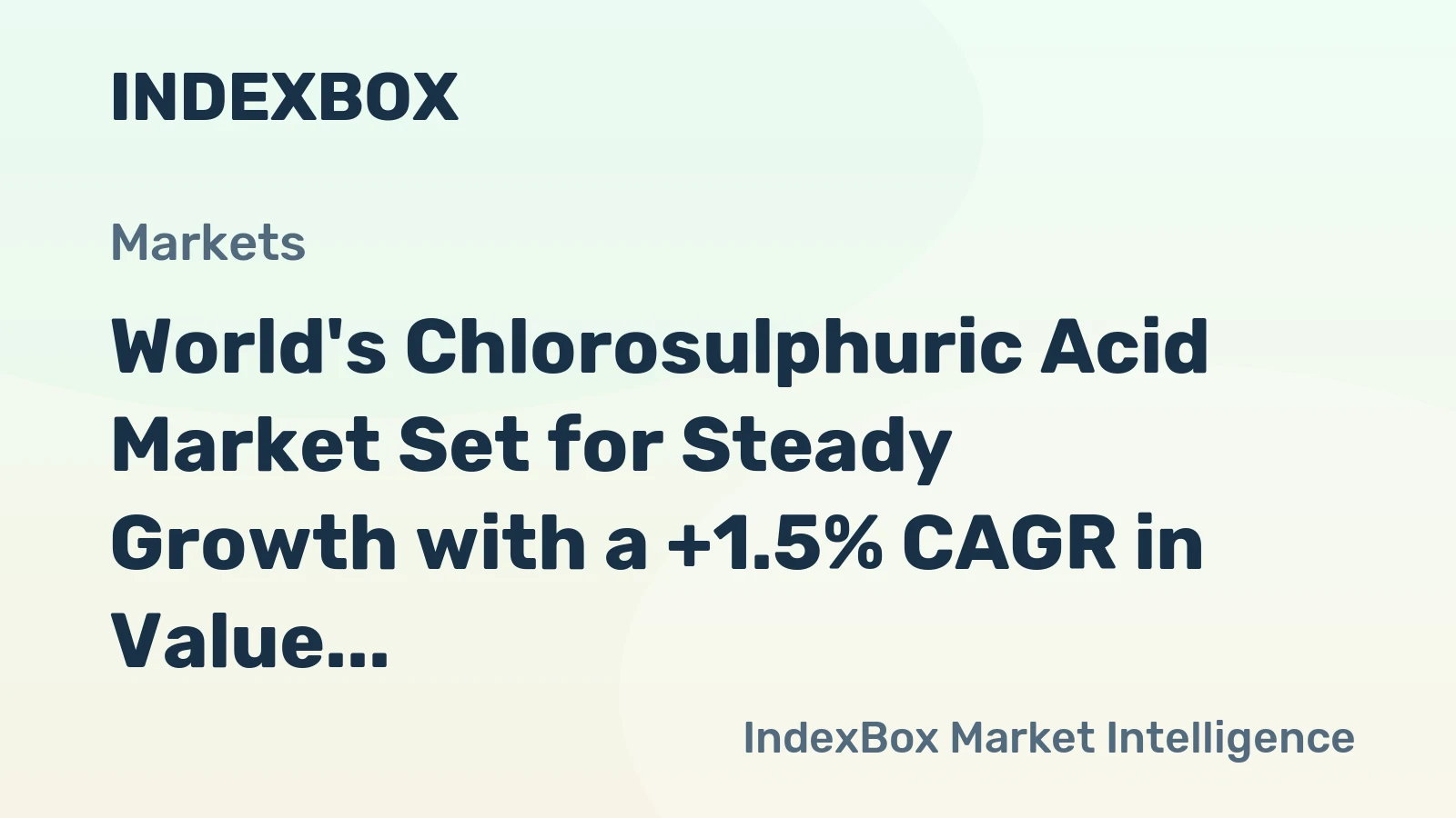World's Chlorosulphuric Acid Market Set for Steady Growth with a +1.5% CAGR in Value