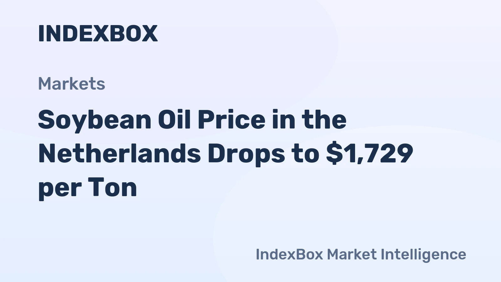 Soybean Oil Price in the Netherlands Drops to $1,729 per Ton