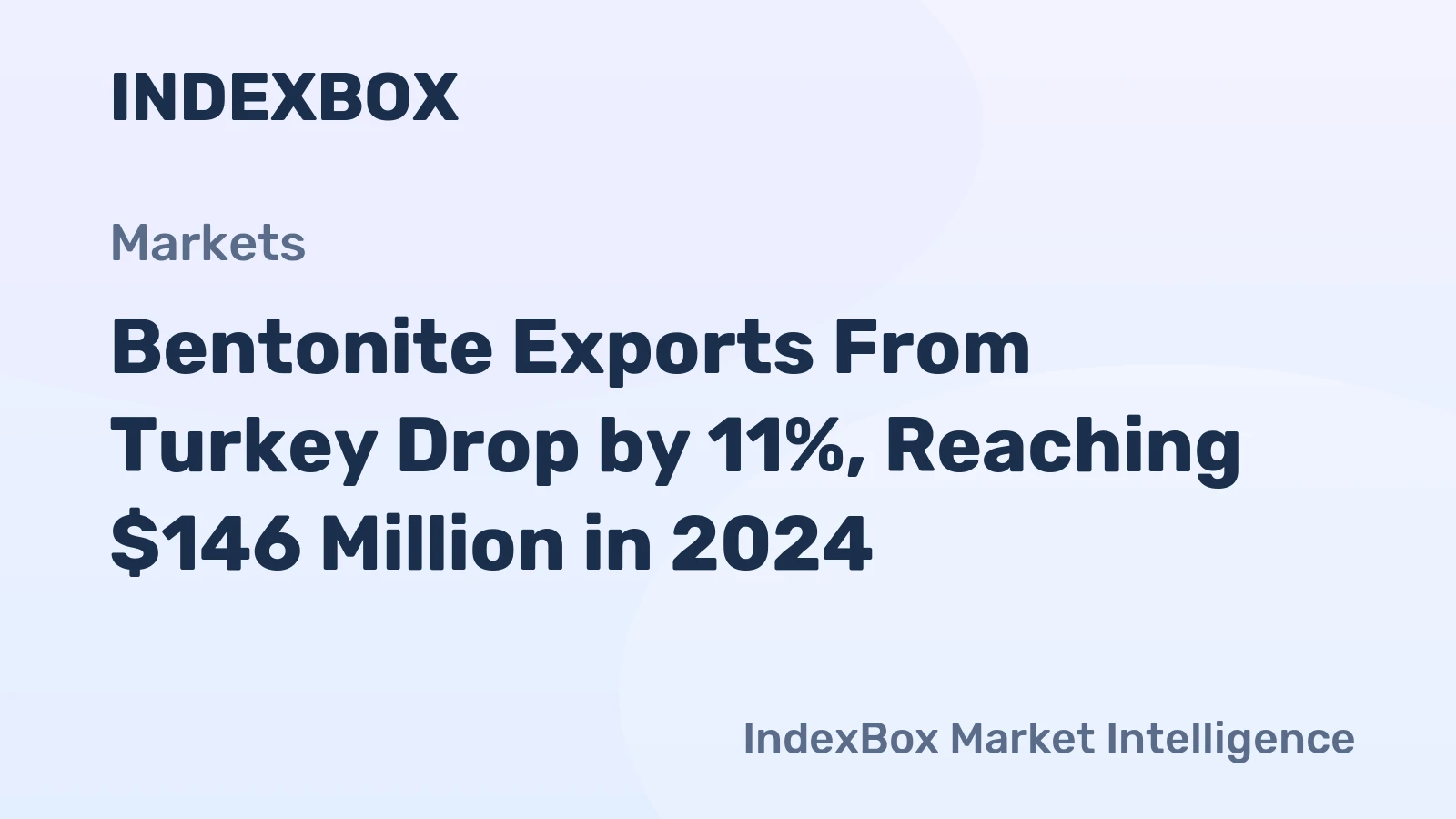 Bentonite Exports From Turkey Drop by 11%, Reaching $146 Million in 2024