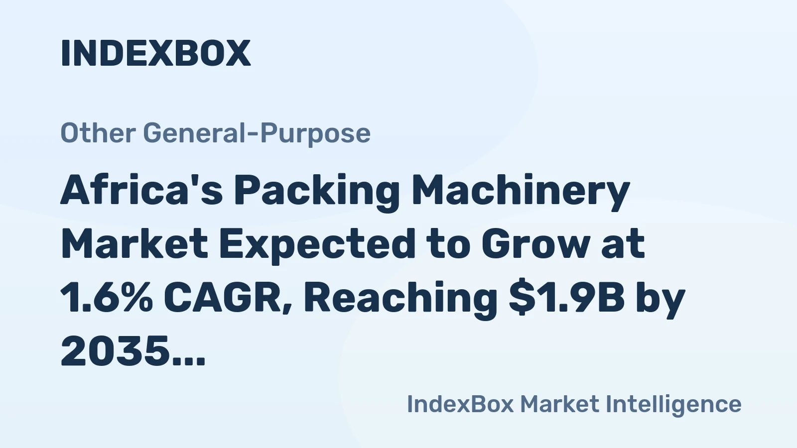 Africa's Packing Machinery Market Expected to Grow at 1.6% CAGR, Reaching $1.9B by 2035