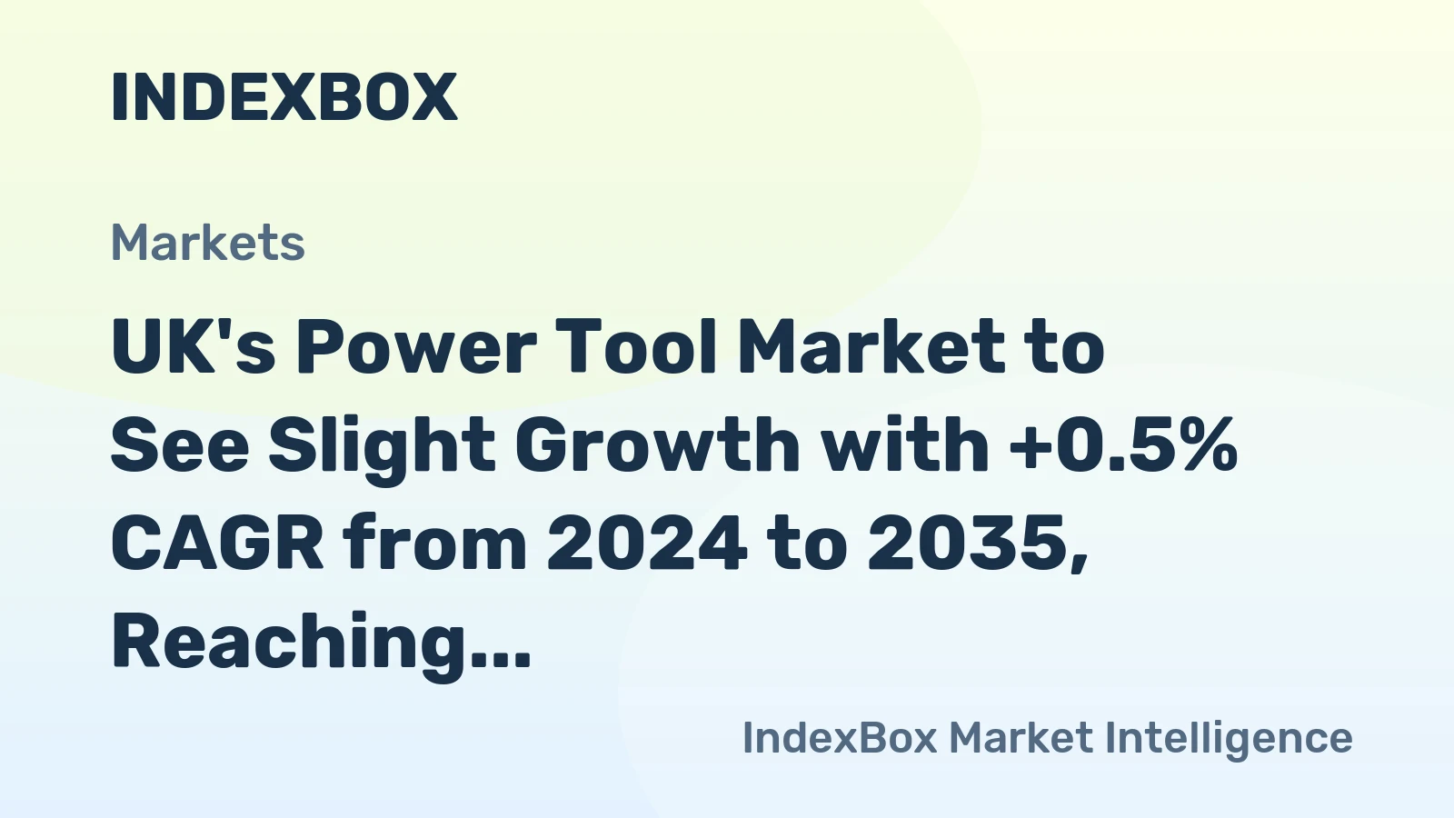 UK's Power Tool Market to See Slight Growth with +0.5% CAGR from 2024 to 2035, Reaching 9.1M Units