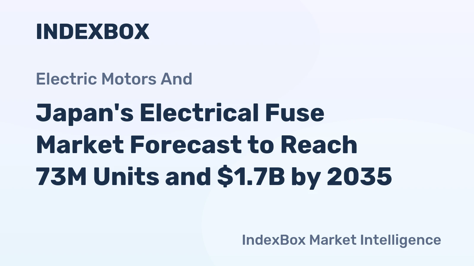 Japan's Electrical Fuse Market Forecast to Reach 73M Units and $1.7B by 2035
