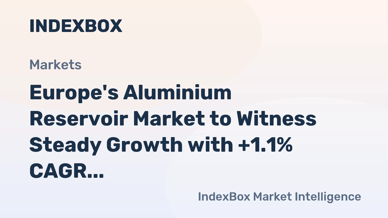 Europe's Aluminium Reservoir Market to Witness Steady Growth with +1.1% CAGR over the Next Decade