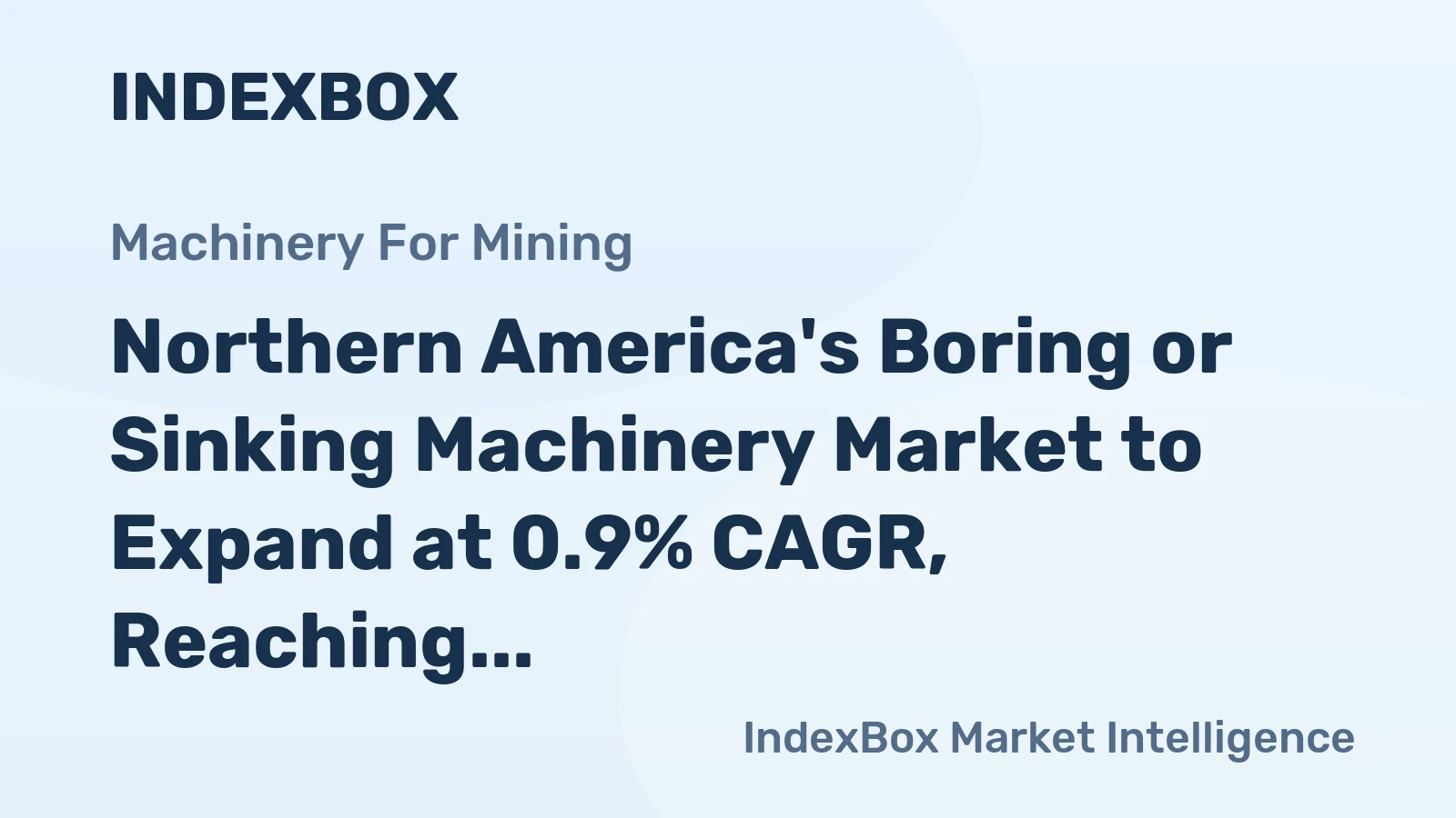 Northern America's Boring or Sinking Machinery Market to Expand at 0.9% CAGR, Reaching $1.5B by 2035