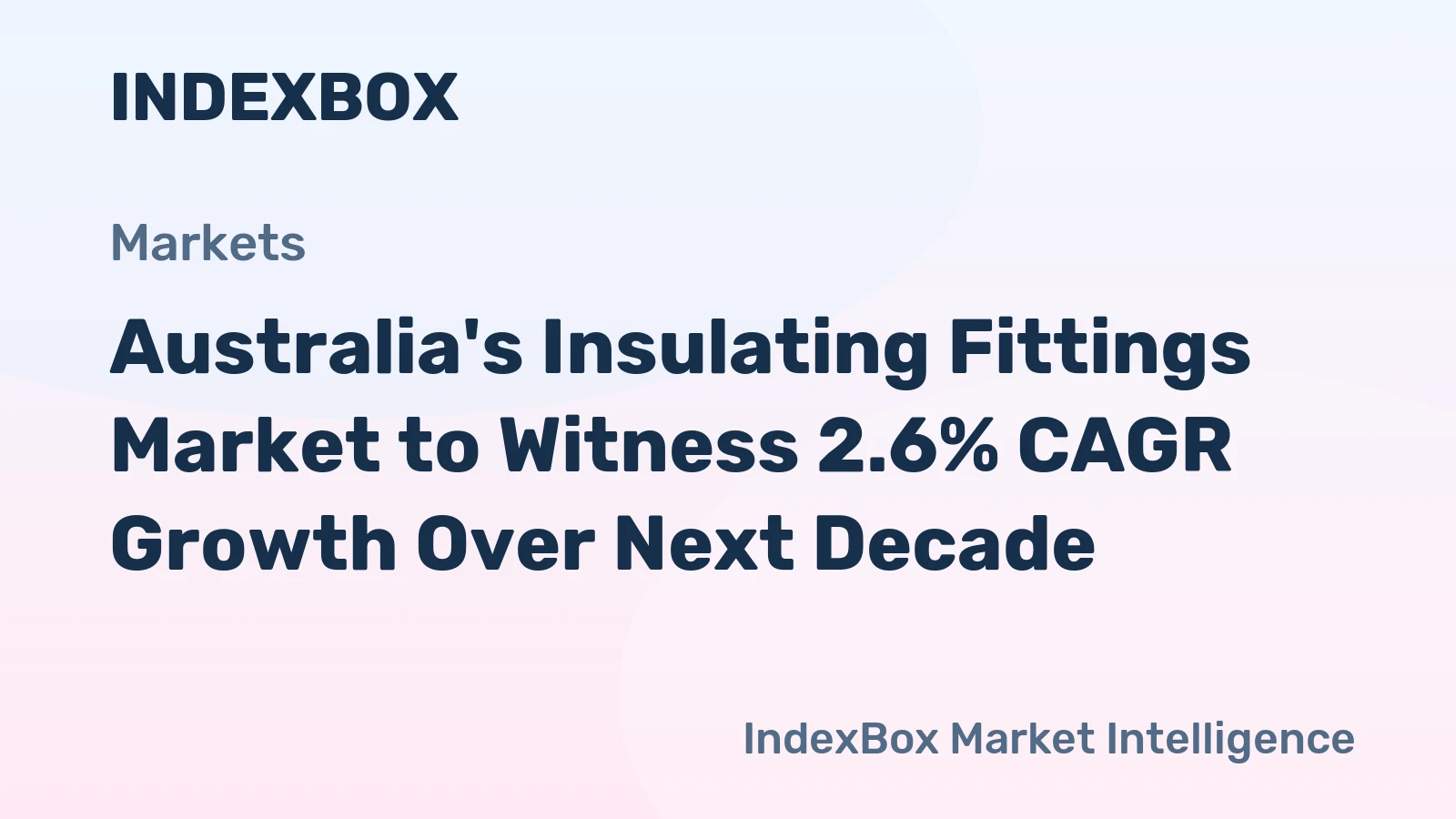 Australia's Insulating Fittings Market to Witness 2.6% CAGR Growth Over Next Decade