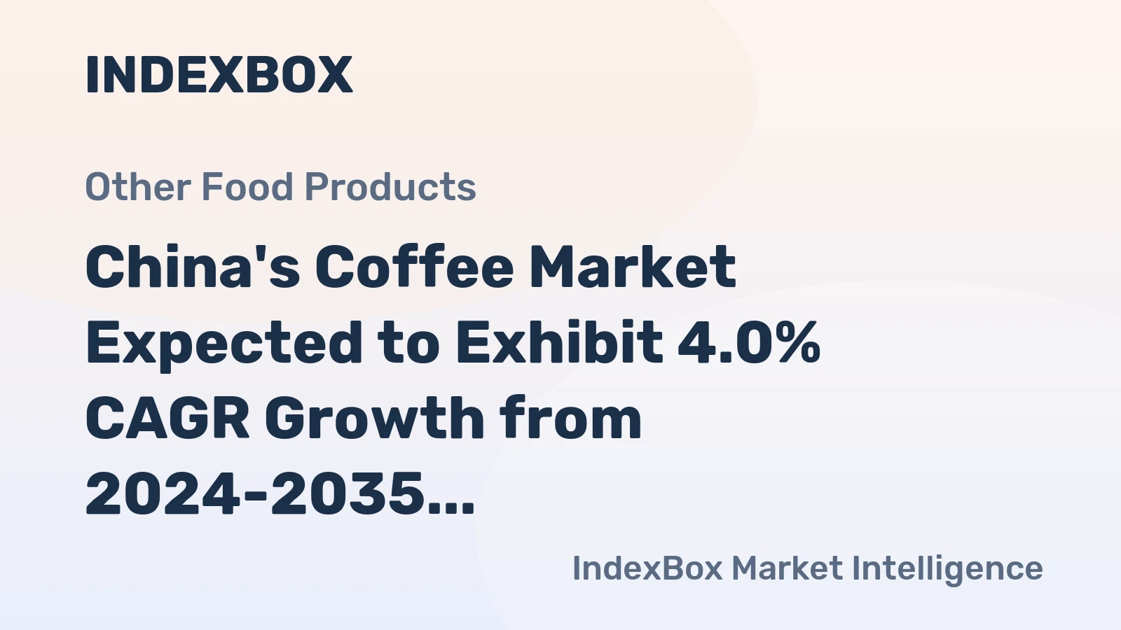 China's Coffee Market Expected to Exhibit 4.0% CAGR Growth from 2024-2035