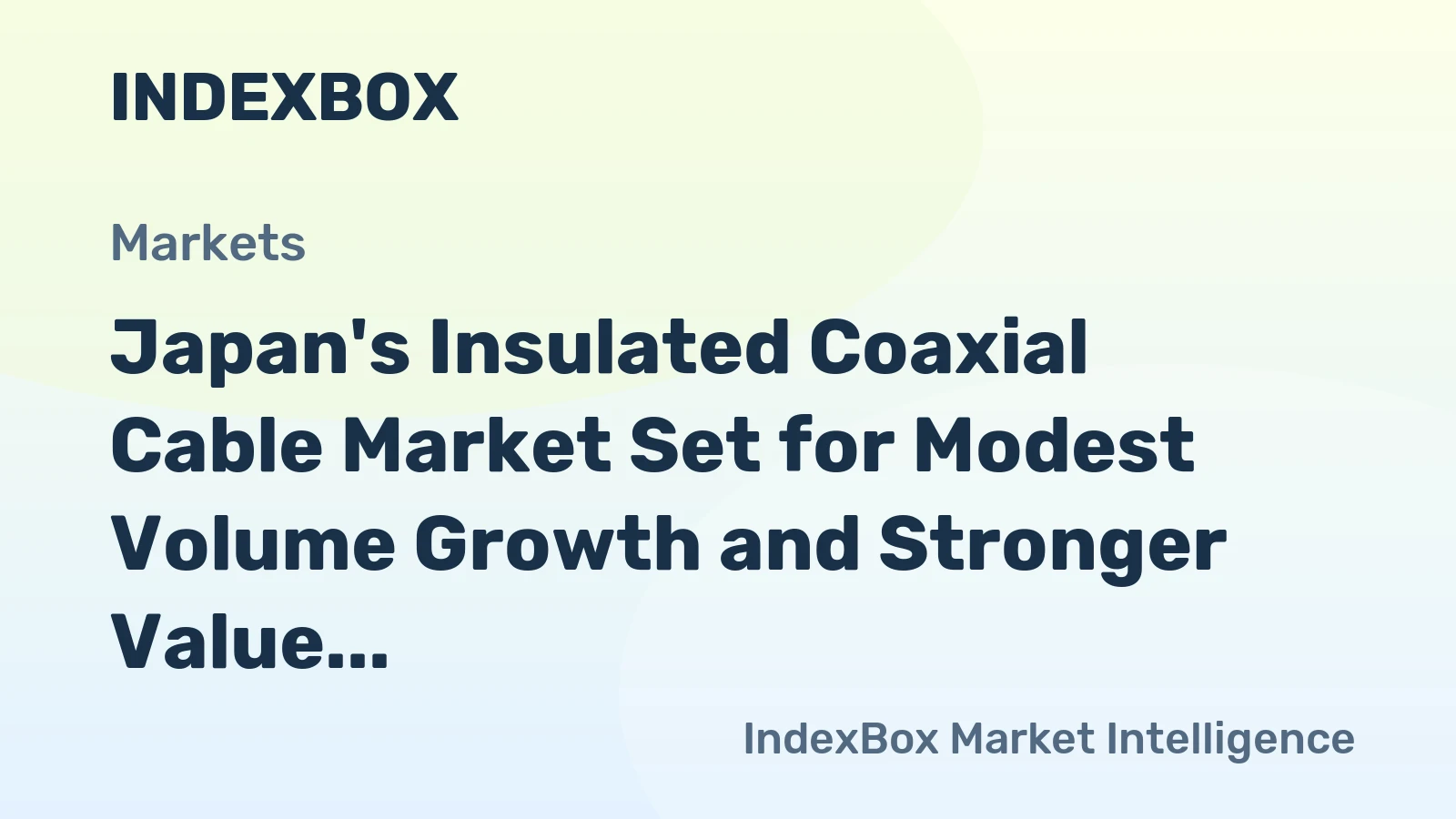 Japan's Insulated Coaxial Cable Market Set for Modest Volume Growth and Stronger Value Increase to $3.7B