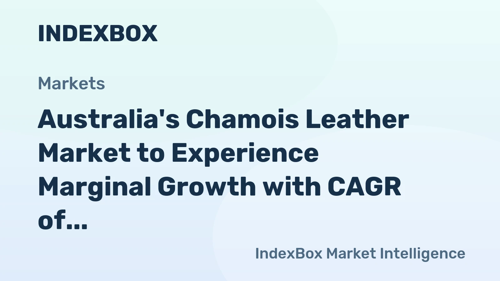Australia's Chamois Leather Market to Experience Marginal Growth with CAGR of +0.2%
