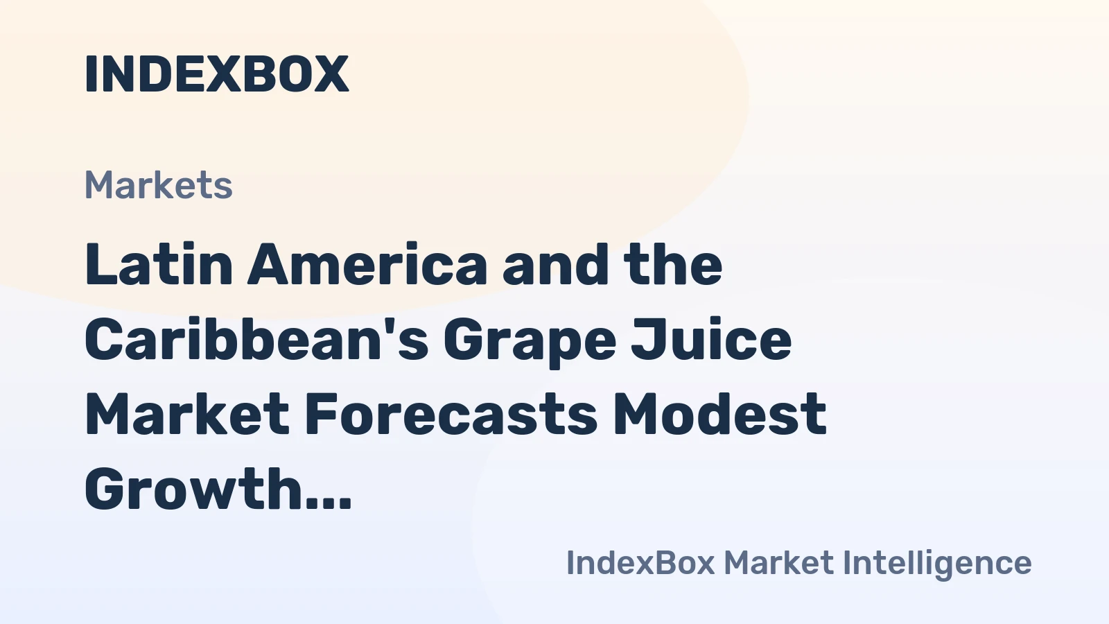 Latin America and the Caribbean's Grape Juice Market Forecasts Modest Growth With a +0.7% Volume CAGR