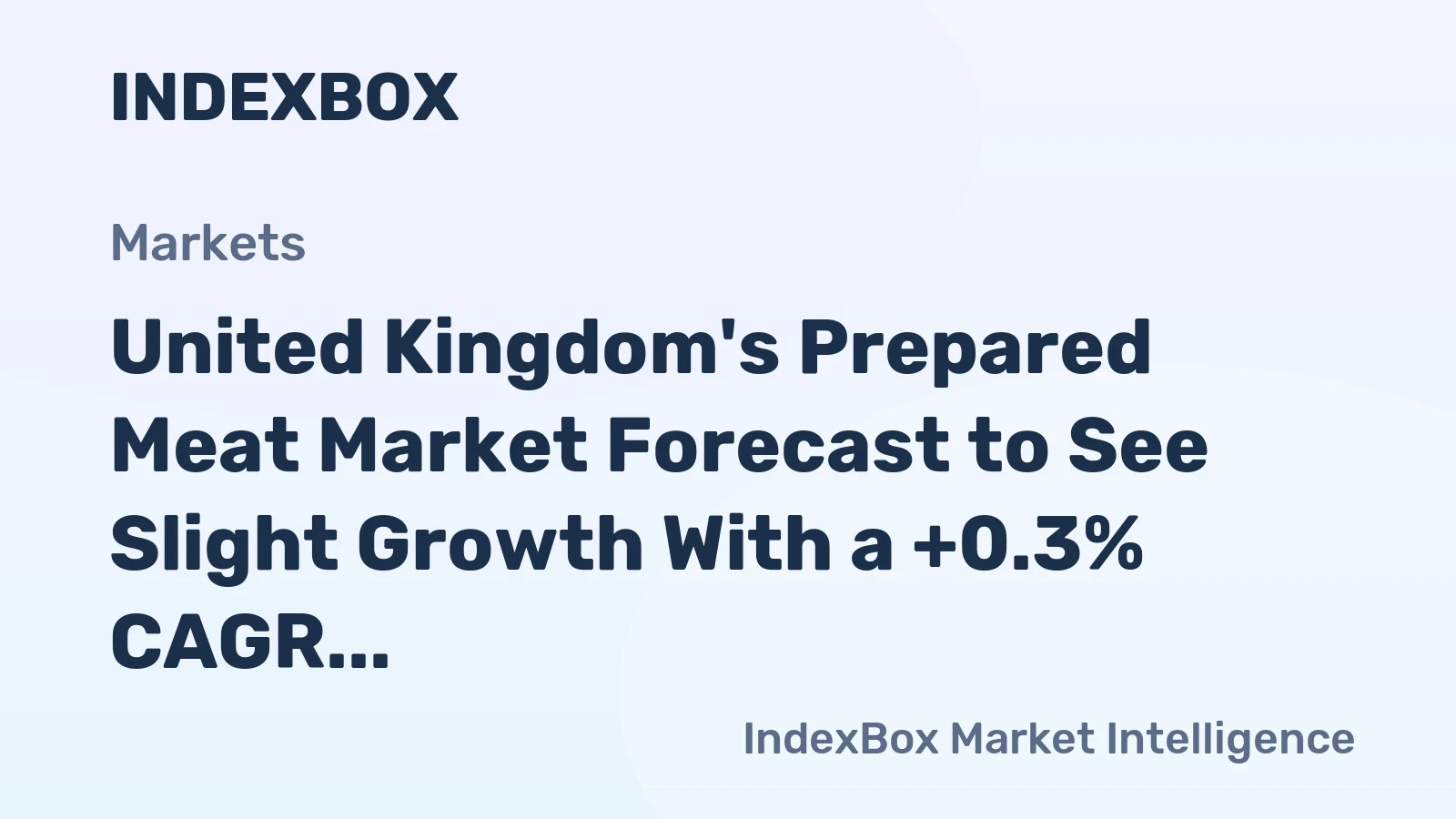 United Kingdom's Prepared Meat Market Forecast to See Slight Growth With a +0.3% CAGR