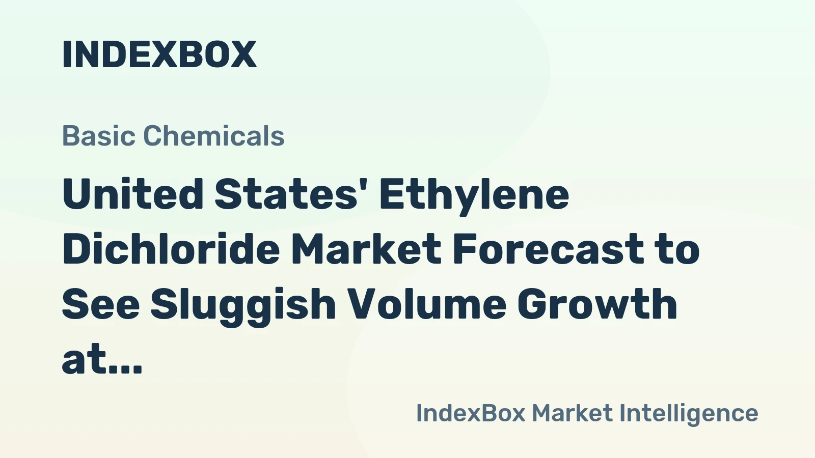 United States' Ethylene Dichloride Market Forecast to See Sluggish Volume Growth at +0.4% CAGR Through 2035