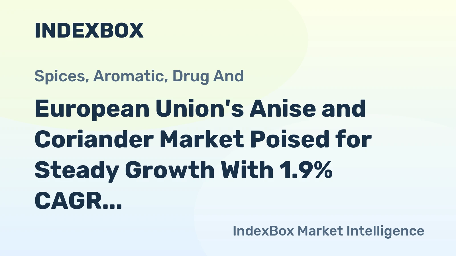 European Union's Anise and Coriander Market Poised for Steady Growth With 1.9% CAGR in Value
