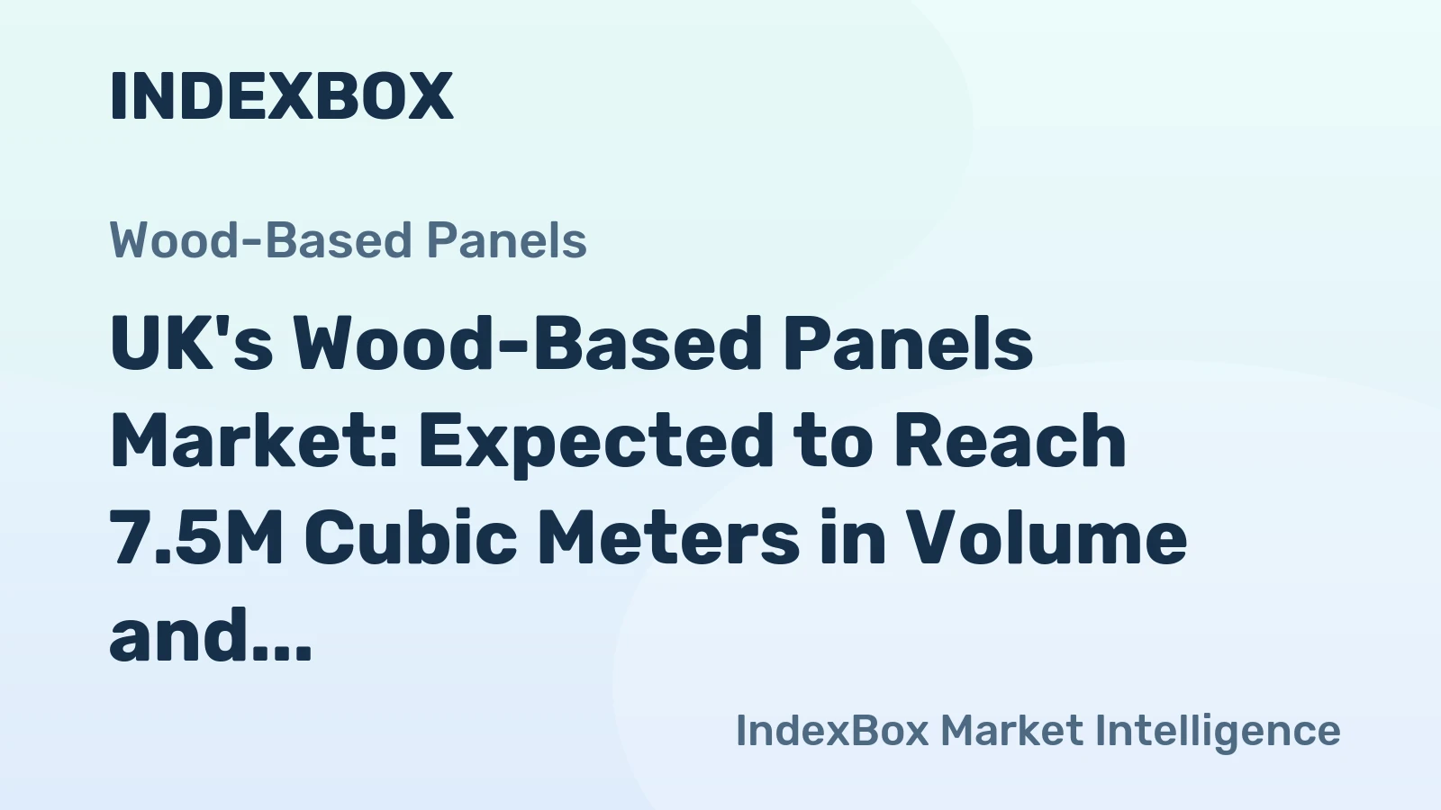UK's Wood-Based Panels Market: Expected to Reach 7.5M Cubic Meters in Volume and $3.1B in Value by 2035