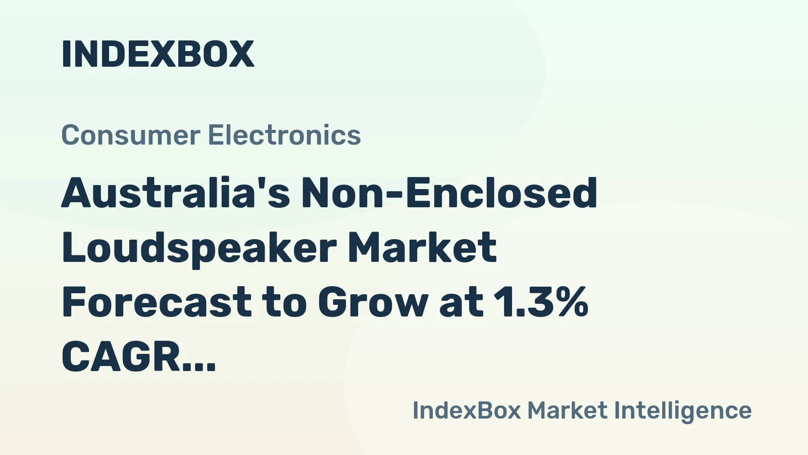 Australia's Non-Enclosed Loudspeaker Market Forecast to Grow at 1.3% CAGR