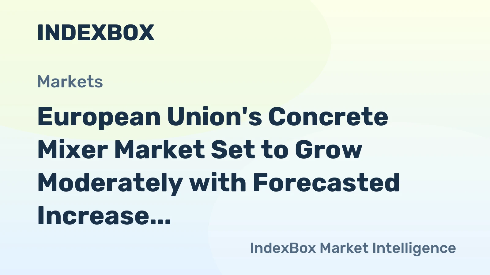 European Union's Concrete Mixer Market Set to Grow Moderately with Forecasted Increase in Volume and Value