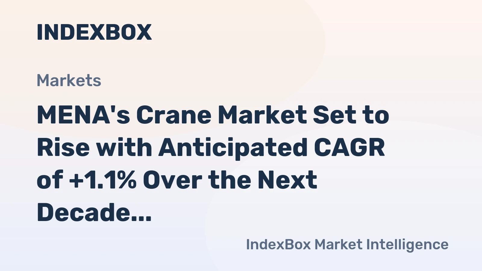 MENA's Crane Market Set to Rise with Anticipated CAGR of +1.1% Over the Next Decade