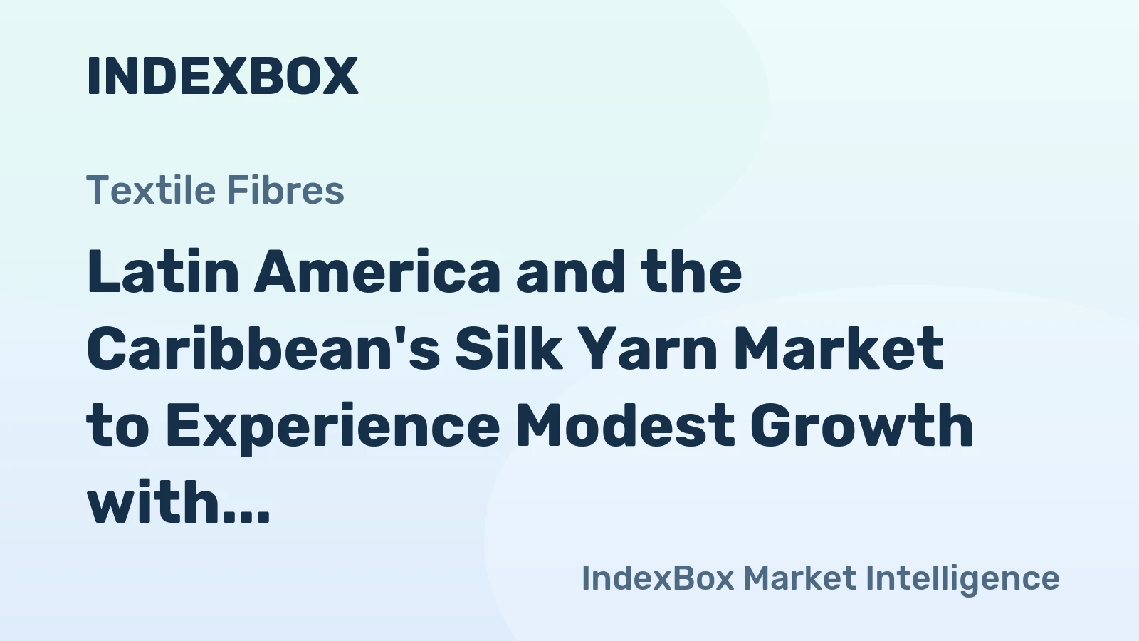 Latin America and the Caribbean's Silk Yarn Market to Experience Modest Growth with +0.9% CAGR