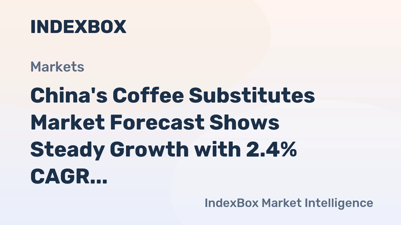 China's Coffee Substitutes Market Forecast Shows Steady Growth with 2.4% CAGR in Value Through 2035