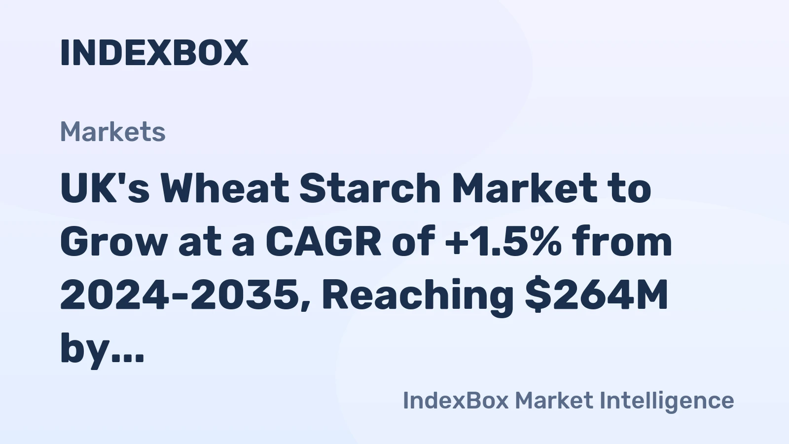 UK's Wheat Starch Market to Grow at a CAGR of +1.5% from 2024-2035, Reaching $264M by 2035