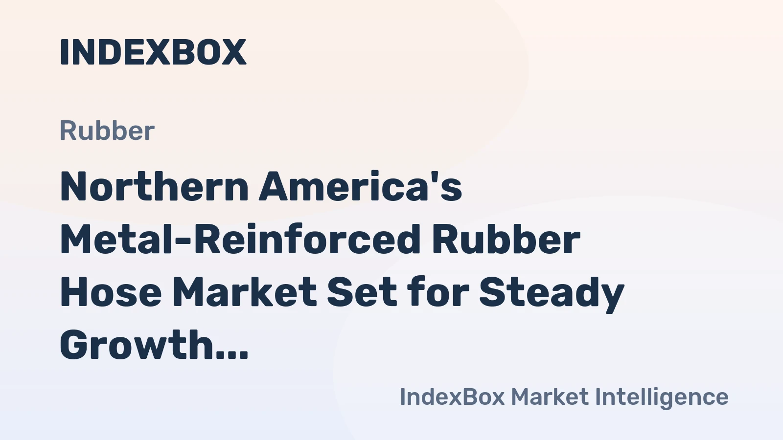Northern America's Metal-Reinforced Rubber Hose Market Set for Steady Growth with 2.3% CAGR in Value