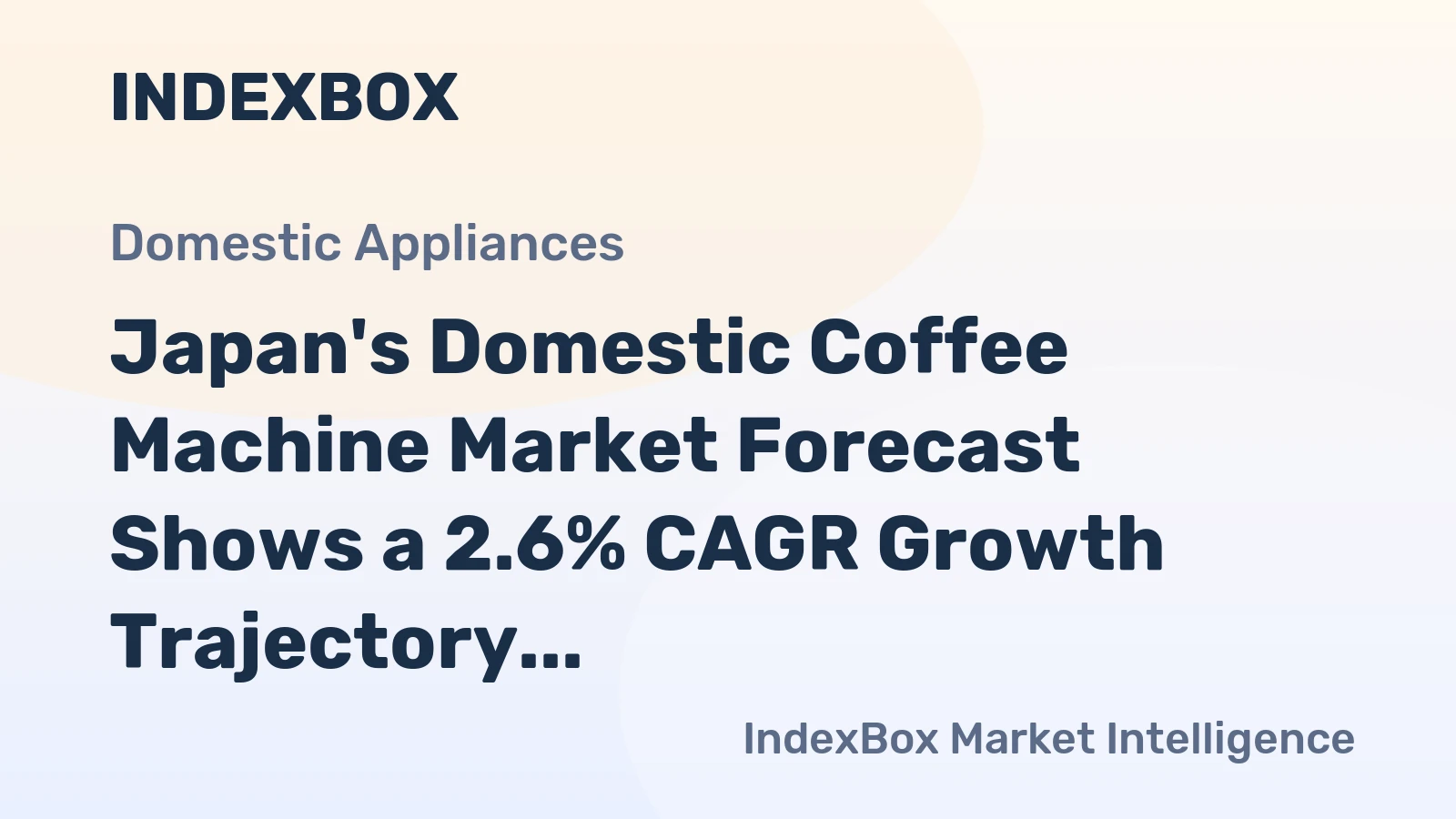 Japan's Domestic Coffee Machine Market Forecast Shows a 2.6% CAGR Growth Trajectory