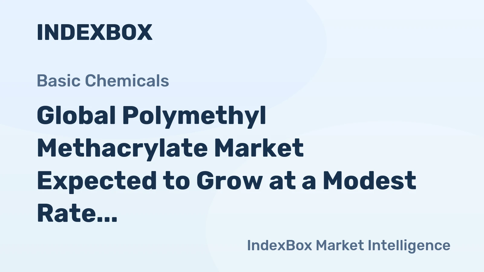 Global Polymethyl Methacrylate Market Expected to Grow at a Modest Rate of +0.9% CAGR, Reaching $6.5B by 2035