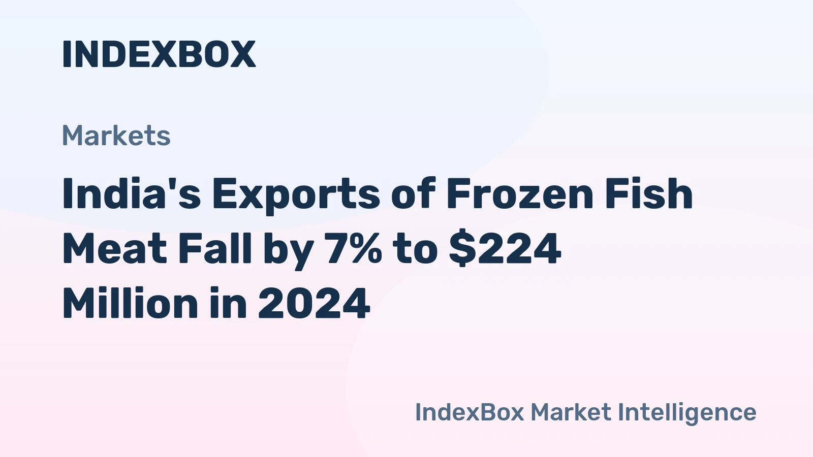 India's Exports of Frozen Fish Meat Fall by 7% to $224 Million in 2024