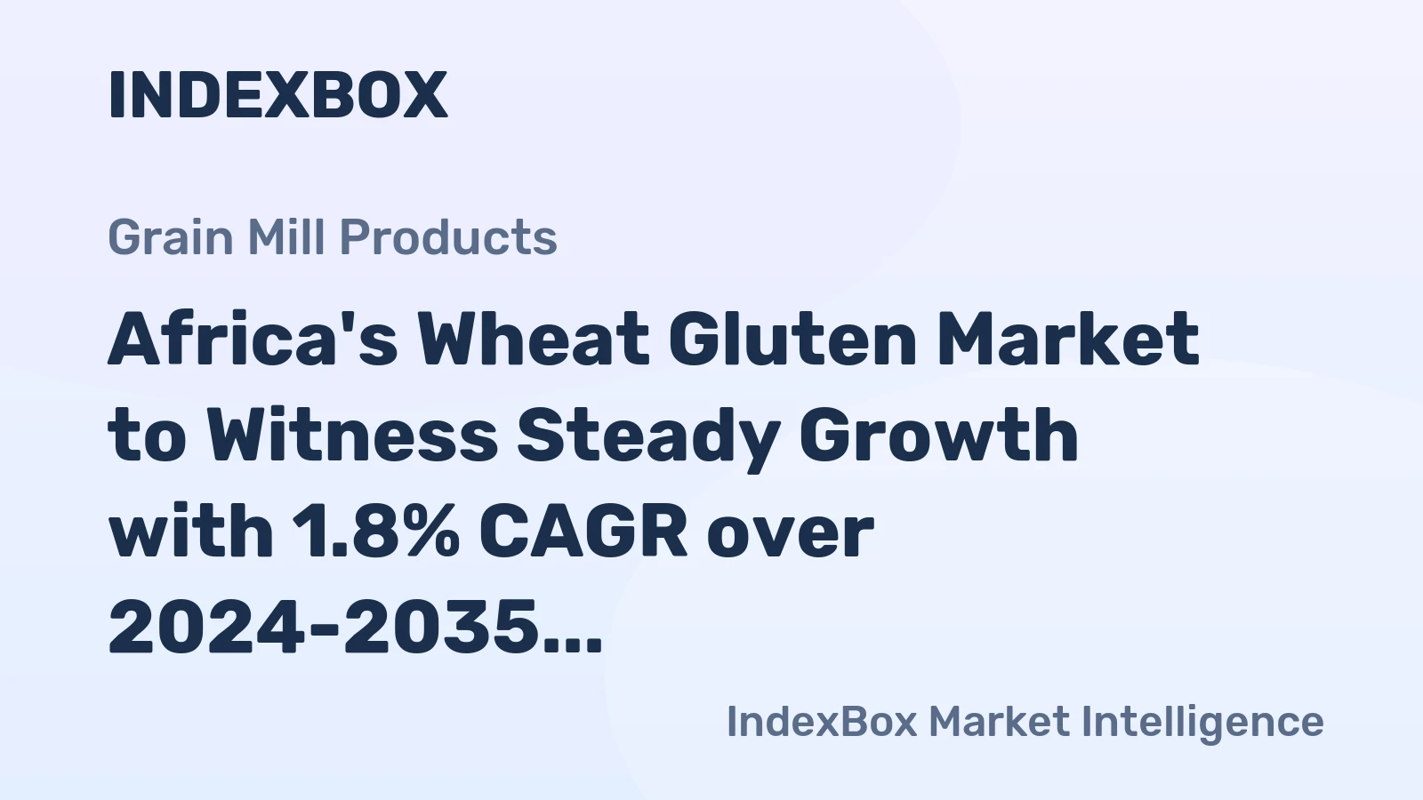 Africa's Wheat Gluten Market to Witness Steady Growth with 1.8% CAGR over 2024-2035