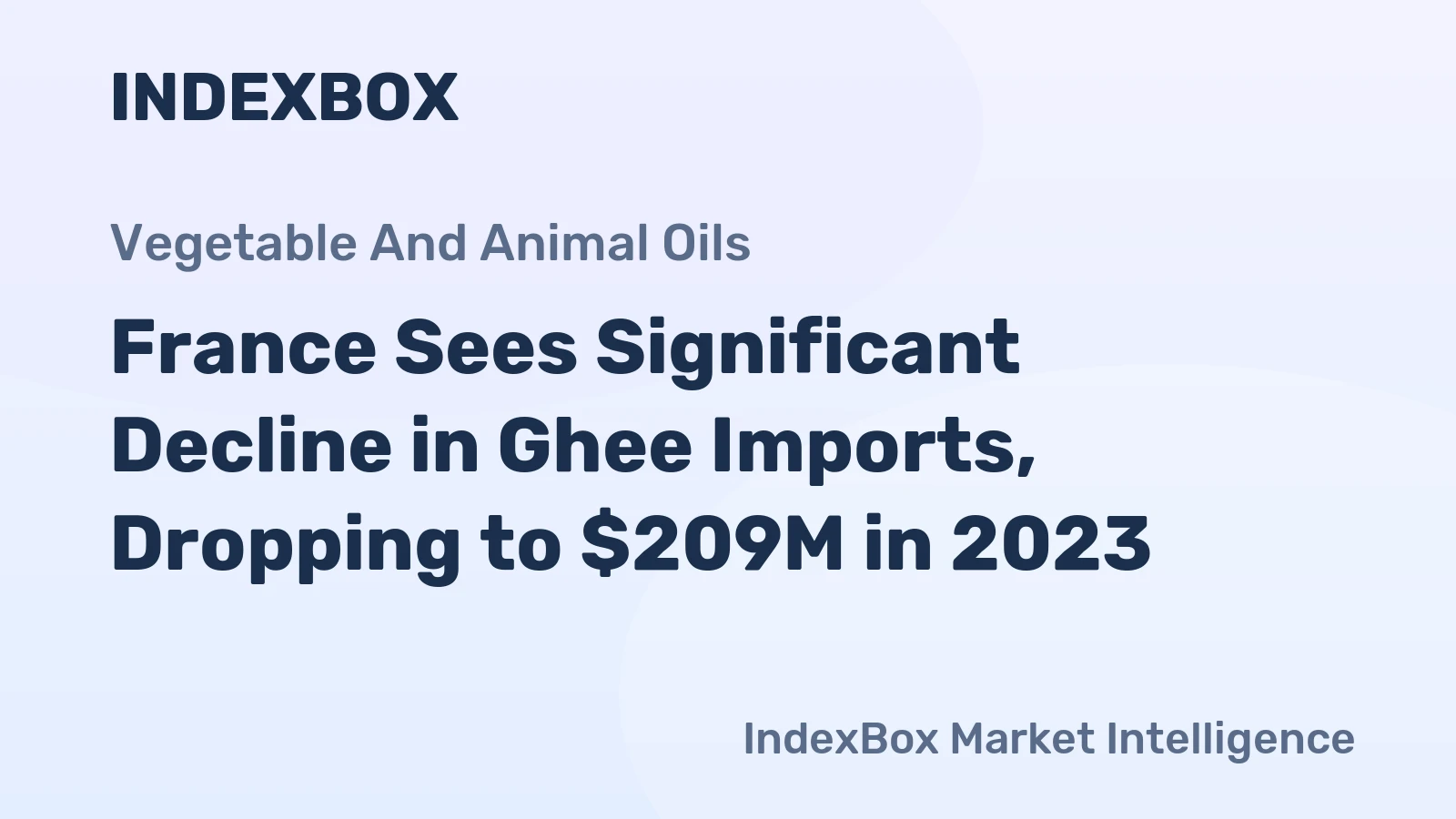 France Sees Significant Decline in Ghee Imports, Dropping to $209M in 2023